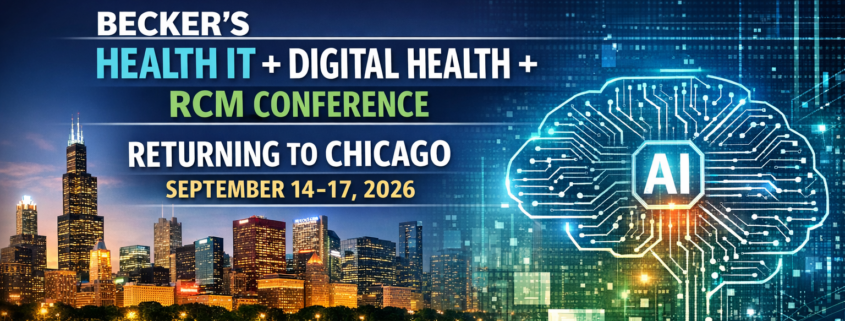 Becker’s Health IT + Digital Health + RCM Conference Returns to Chicago ...